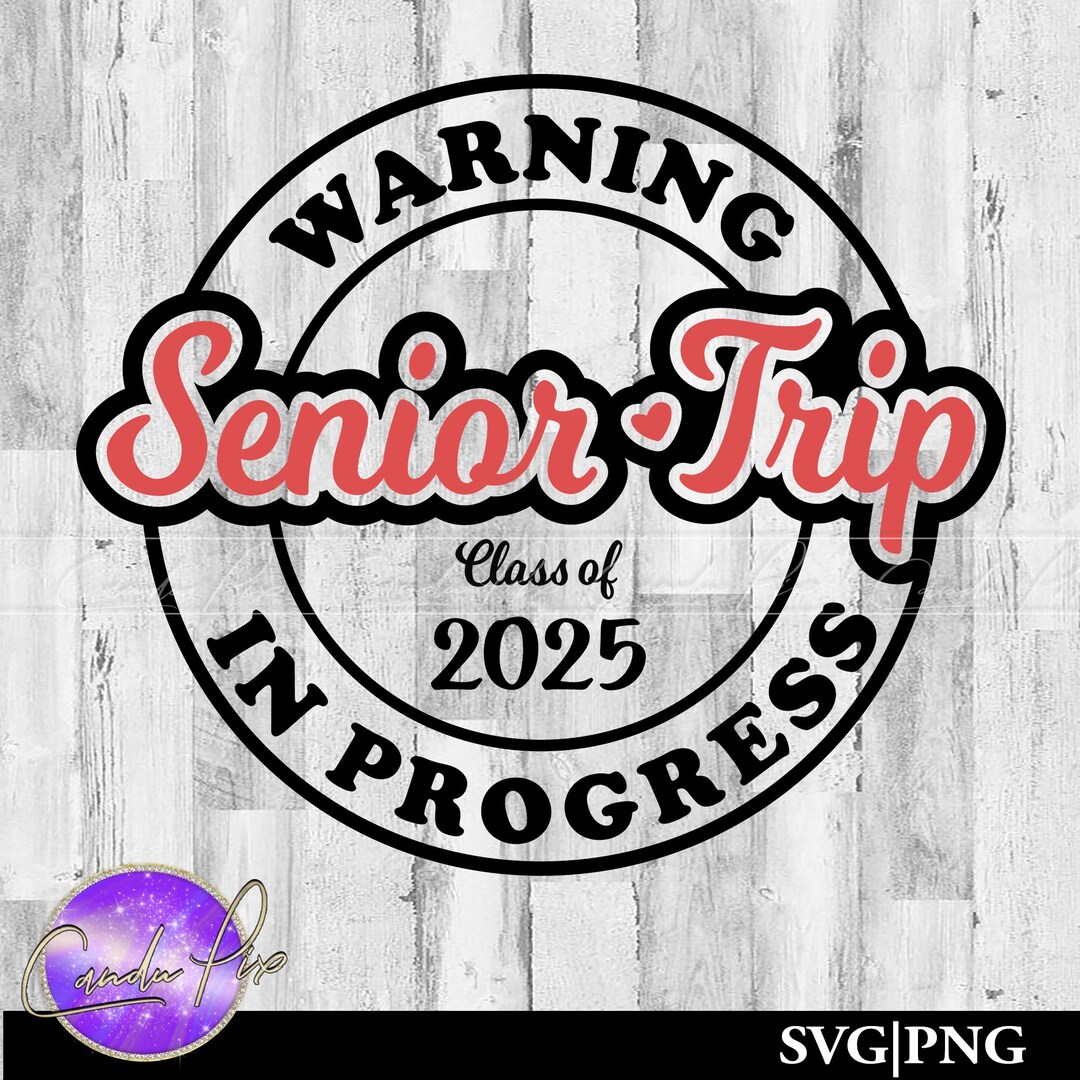 Warning Senior Svg, Senior Trip Svg, Warning Senior Png, Senior Trip ...