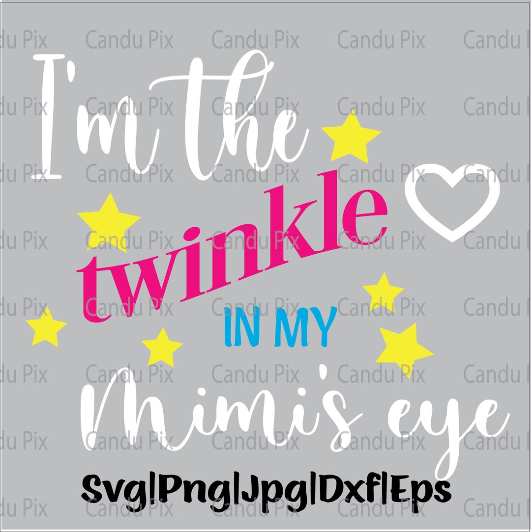I'm The Twinkle In My Mimi'S Eye SVG Png Eps Jpg - Etsy España