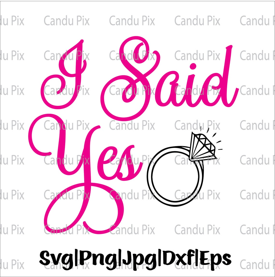 I Said Yes Svg, Png, Eps, Dxf, Jpg, Vector Cute I Said Yes Cut by Color ...
