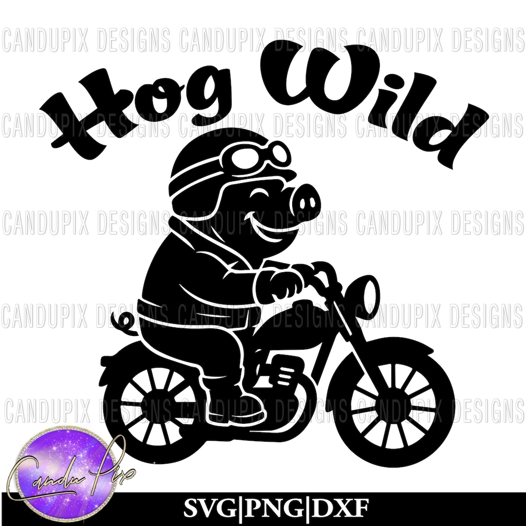 Hog Wild Svg, Biker Svg, Hog Wild Png, Biker Png, Svg Png Dxf ...