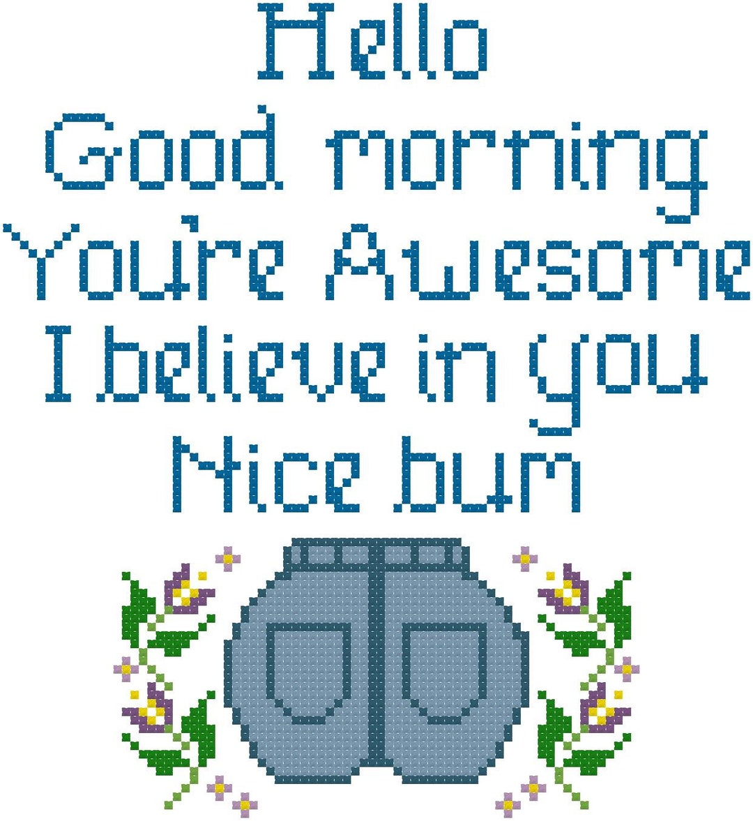 Good Morning Nice Bum Funny Motivational Quote Cross Stitch Pattern ...