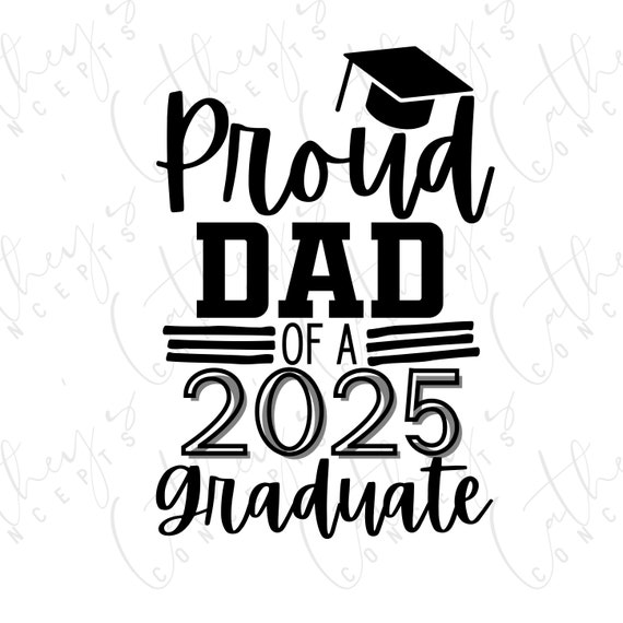 Proud Dad of 2025 Graduate PNG Design in Black // Dad of - Etsy