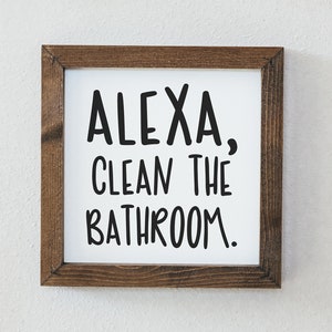 Alexa, Clean the Bathroom Sign Humor Bathroom Decor Funny Bathroom Sign ...