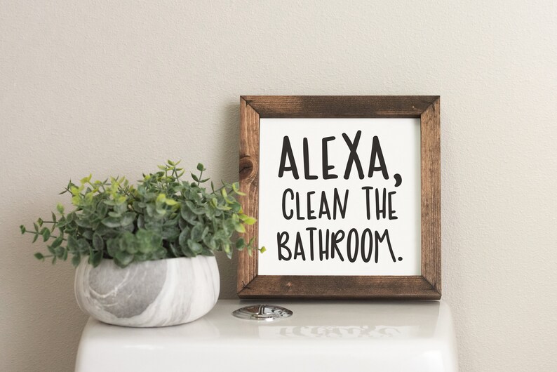 Alexa Clean the Bathroom Sign Humor Bathroom Decor Funny | Etsy