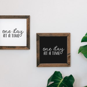 One Day at A Time Sign - Framed Wood Sign - Wall Art - Mini Wall Sign ...