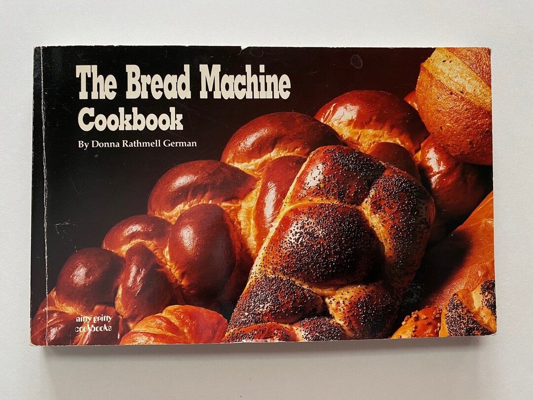 The Bread Machine Nitty Gritty Productions 1991 Softcover Vintage ...