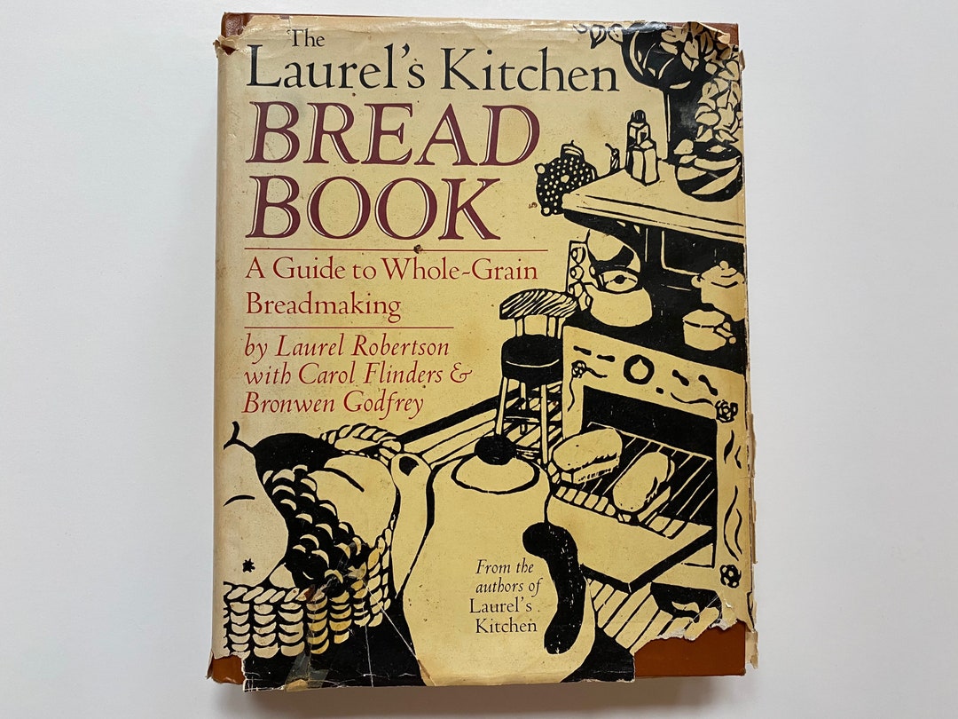 The Laurel's Kitchen Bread Book A Guide to Whole-grain Bread by Laurel ...