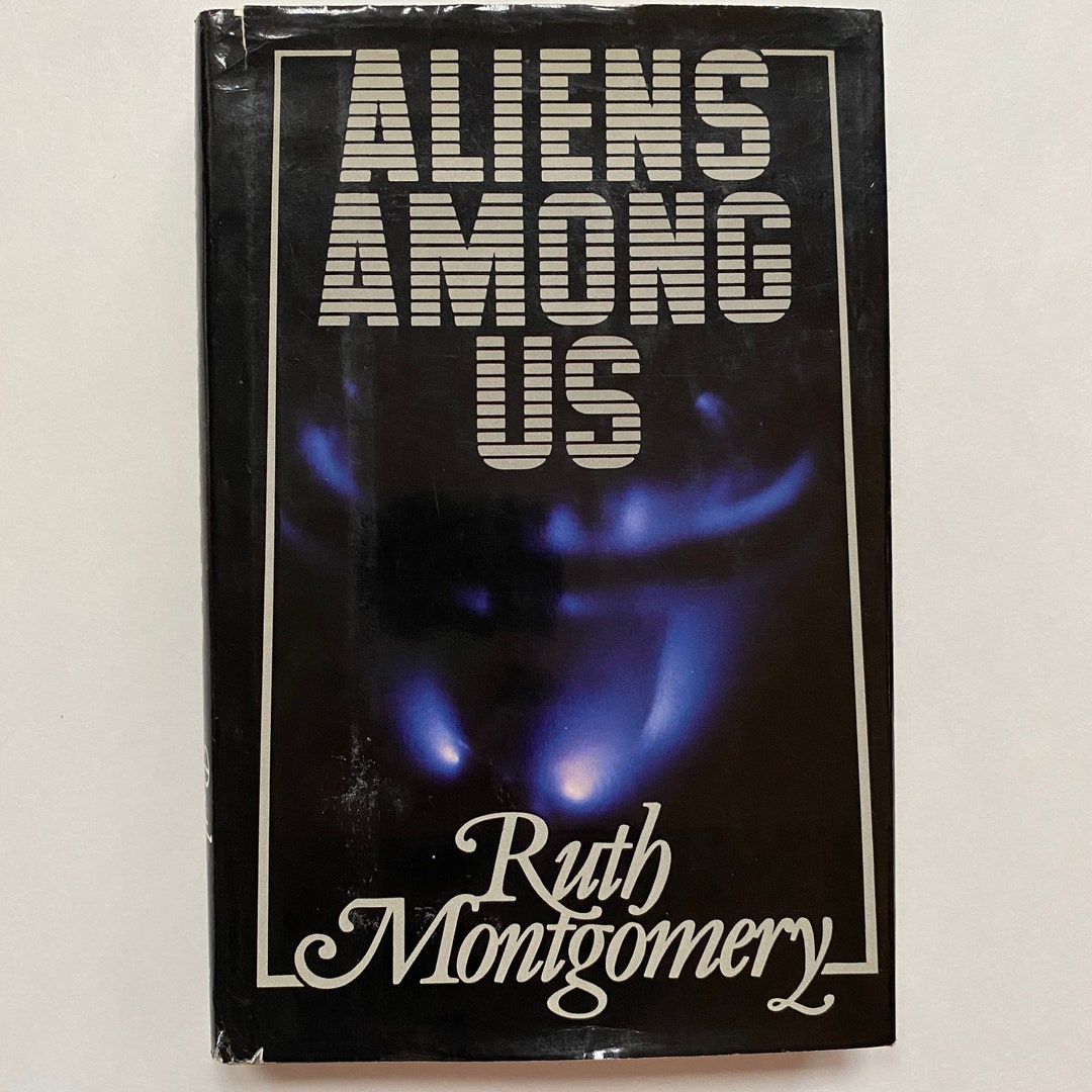 Aliens Among Us by Ruth Montgomery 1985 Hardcover 1st Printing Putnam ...