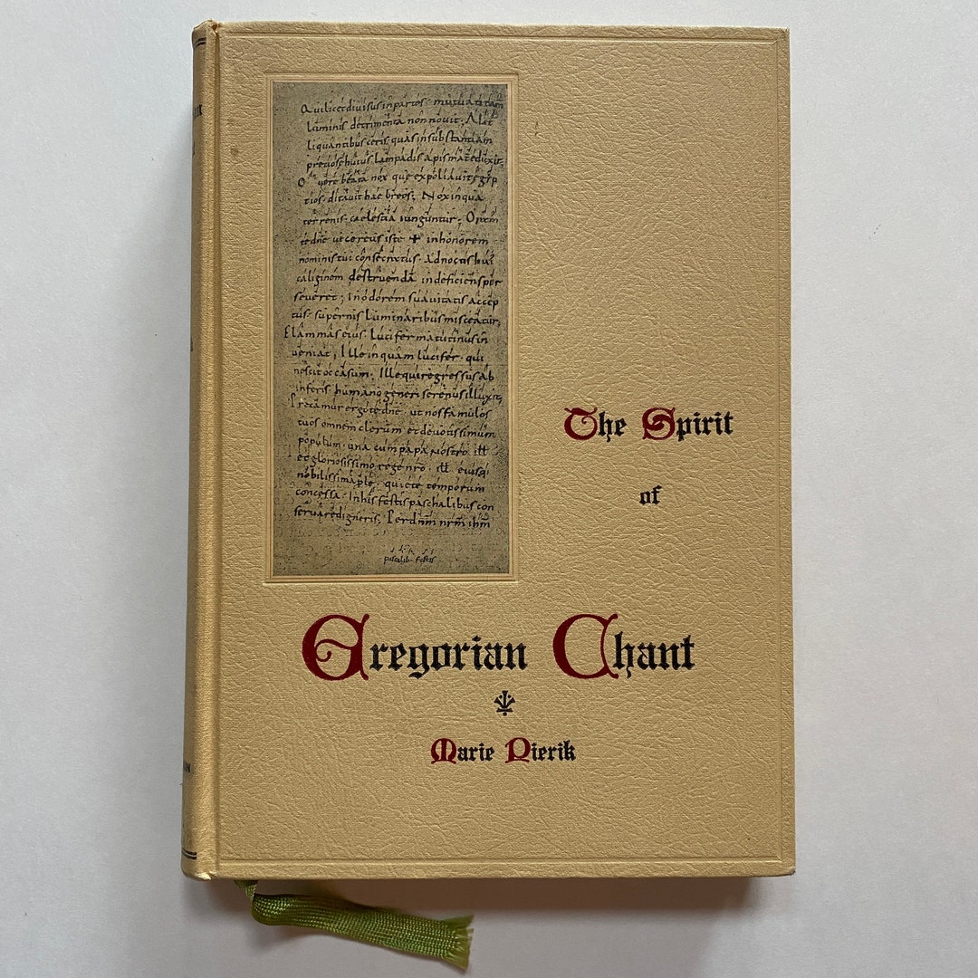 The Spirit of Gregorian Chant by Marie Pierik 1939 Hardcover Ex-library ...