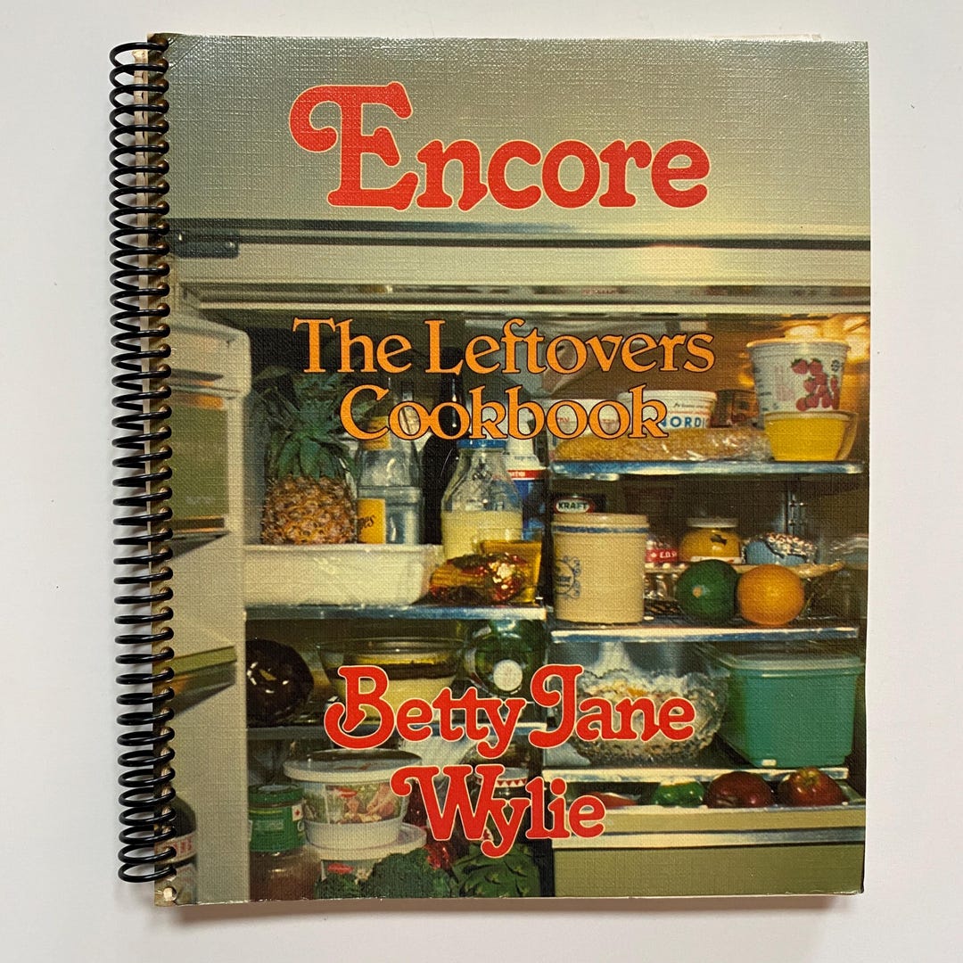 Encore the Leftovers Cookbook by Betty Jane Wylie 1982 Softcover Spiral ...