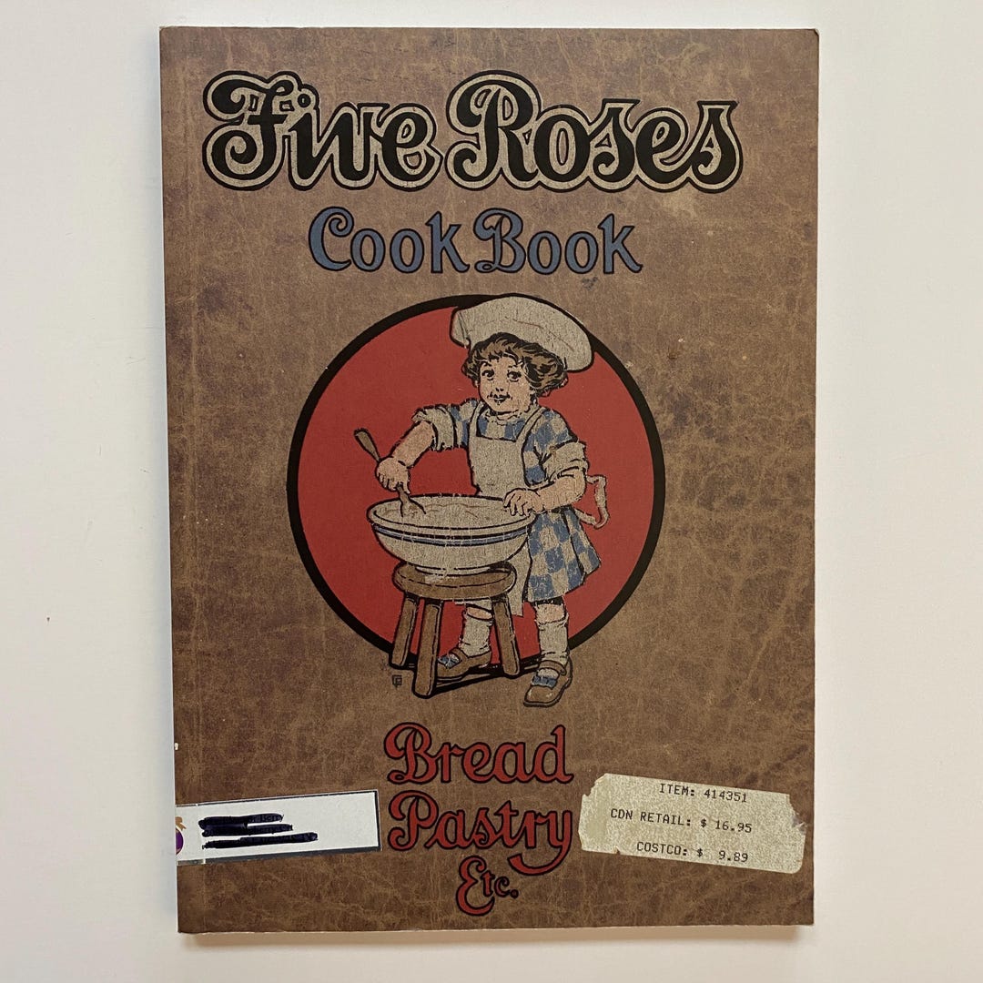 Five Roses Cookbook Bread Pastry Etc 1999 Softcover Reprint Lake of the ...