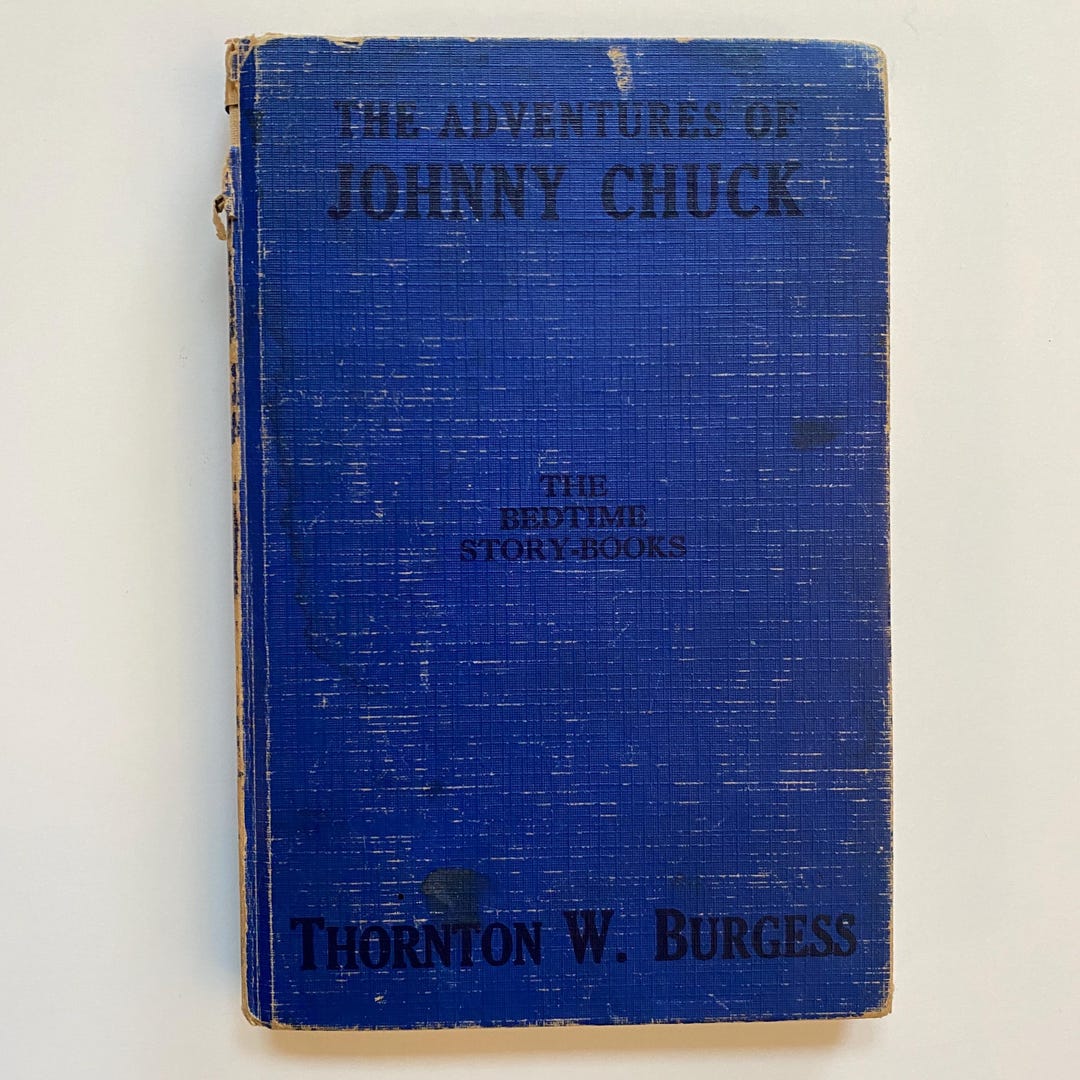 The Adventures of Johnny Chuck by Thornton W. Burgess 1943 Hardcover ...