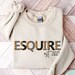 Esquire Shirt, Esquire Est 2021, Custom Year Shirts, Custom Grad Gift ...