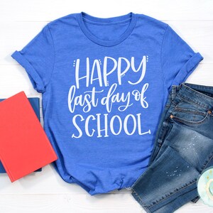 End of the Year Teacher Shirts Last Day of School Graduation 2021 ...