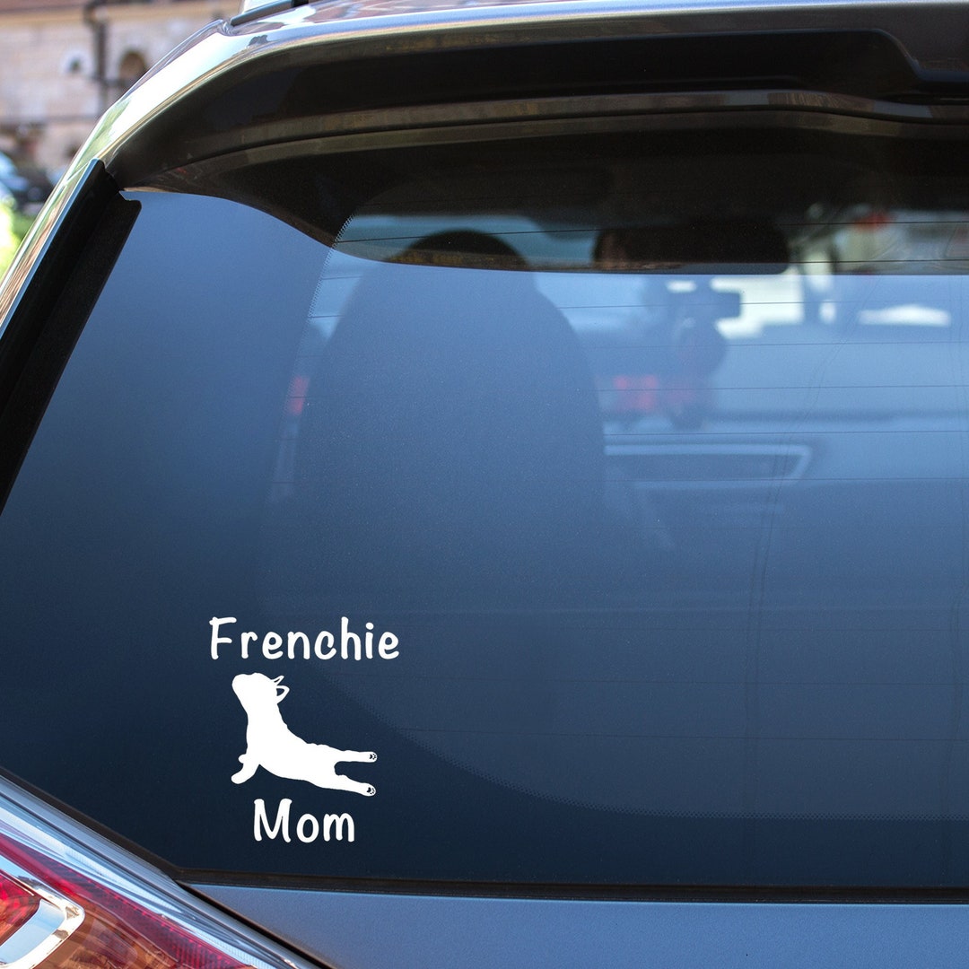 Frenchie Mom (or Dad) Car Decal – Cute French Bulldog Belly Flop ...