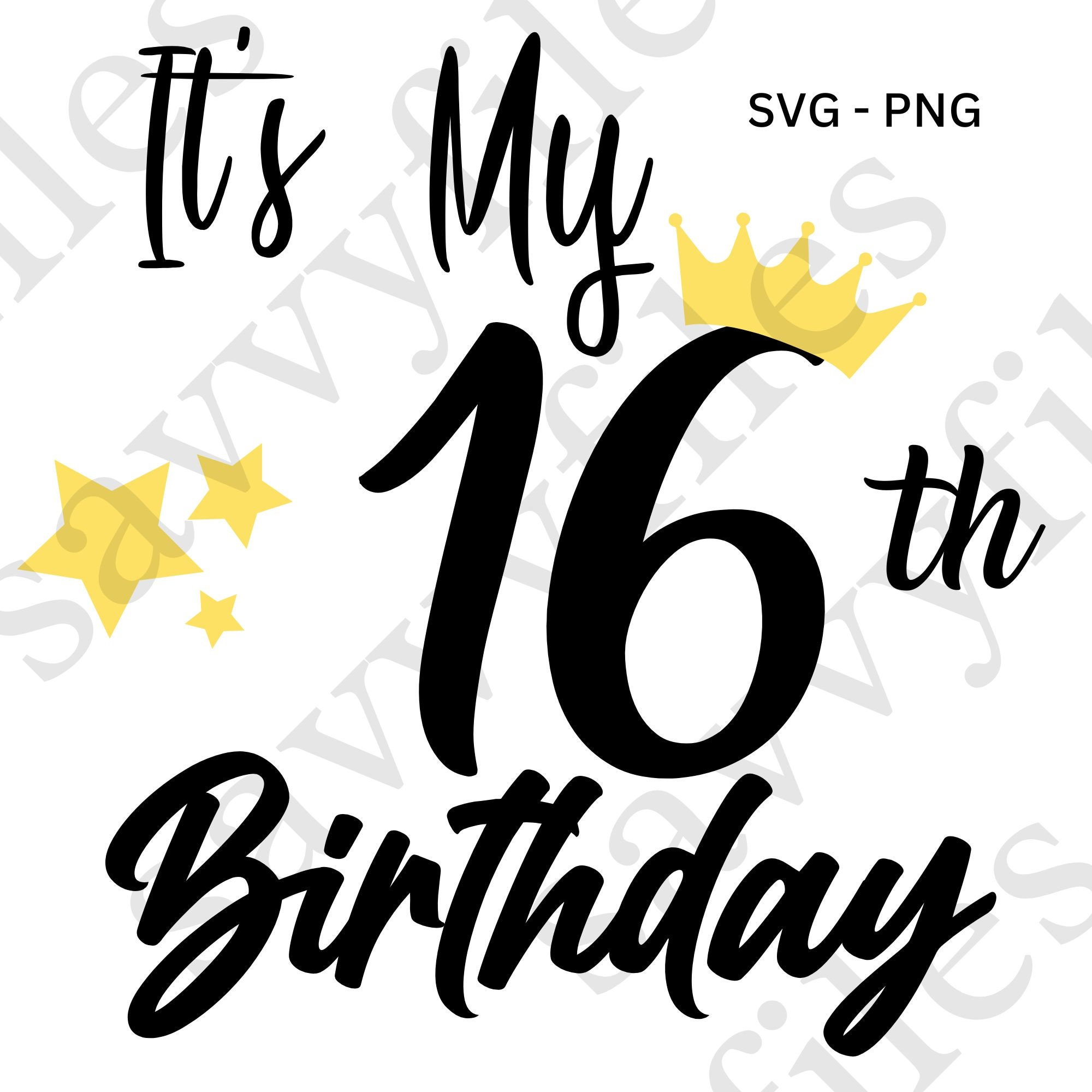 It's My 16th Birthday SVG PNG Files, Sweet 16 Birthday File, Birthday ...