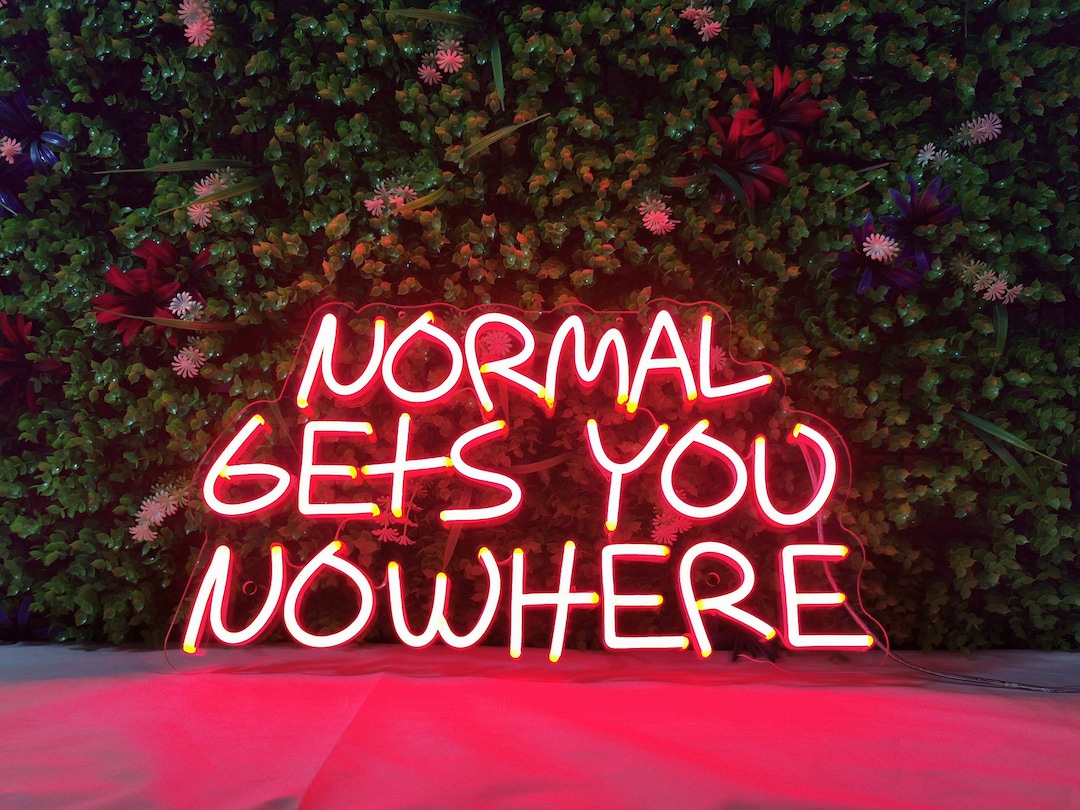 Normal Gets You Nowhere LED Neon Sign, Dimmable Wall Decor - Etsy UK