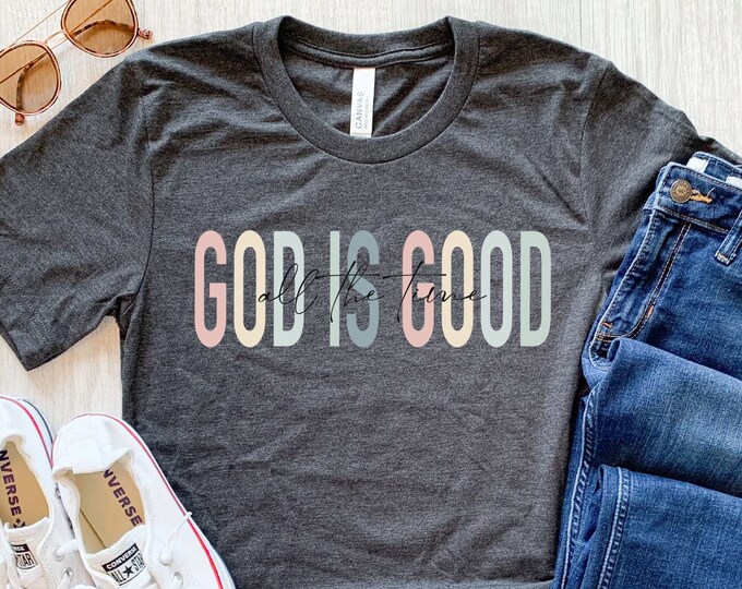 God is Great All the Time Shirt, Christian Shirt, Faith Shirt, God ...