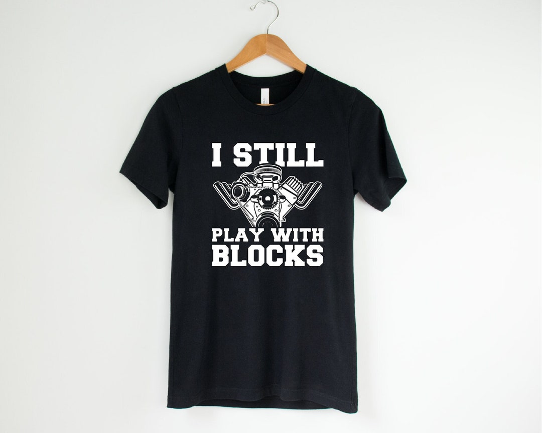 I Still Play With Blocks, Funny Car Lover Birthday Gift, Classic Cars ...