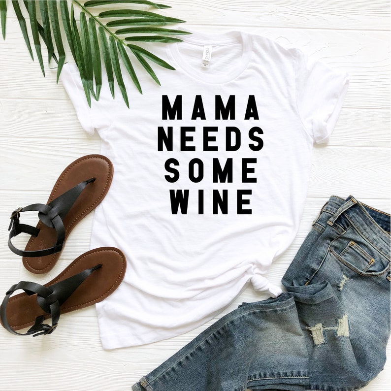 Mama Needs Some Wine Shirt Funny Mom Shirt Mama Shirt Mom | Etsy