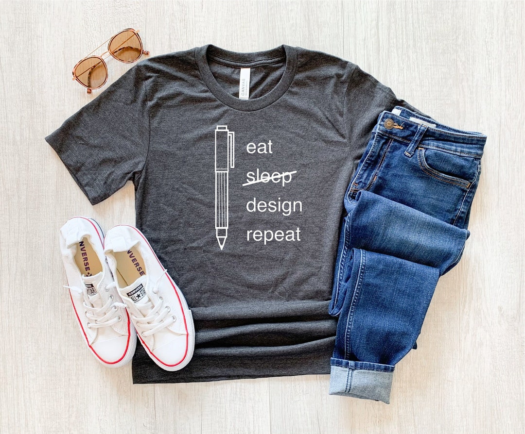 Artist T-shirt Eat Sleep Design Repeat Unisex Shirt, Interior Designer ...