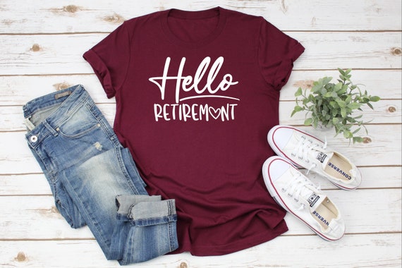 Hello Retirement Shirt Happy Retirement Shirt Retirement | Etsy