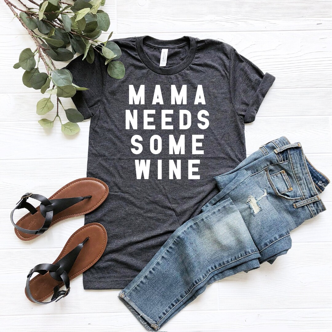 Mama Needs Some Wine Shirt, Funny Mom Shirt, Mama Shirt, Mom Life Shirt ...