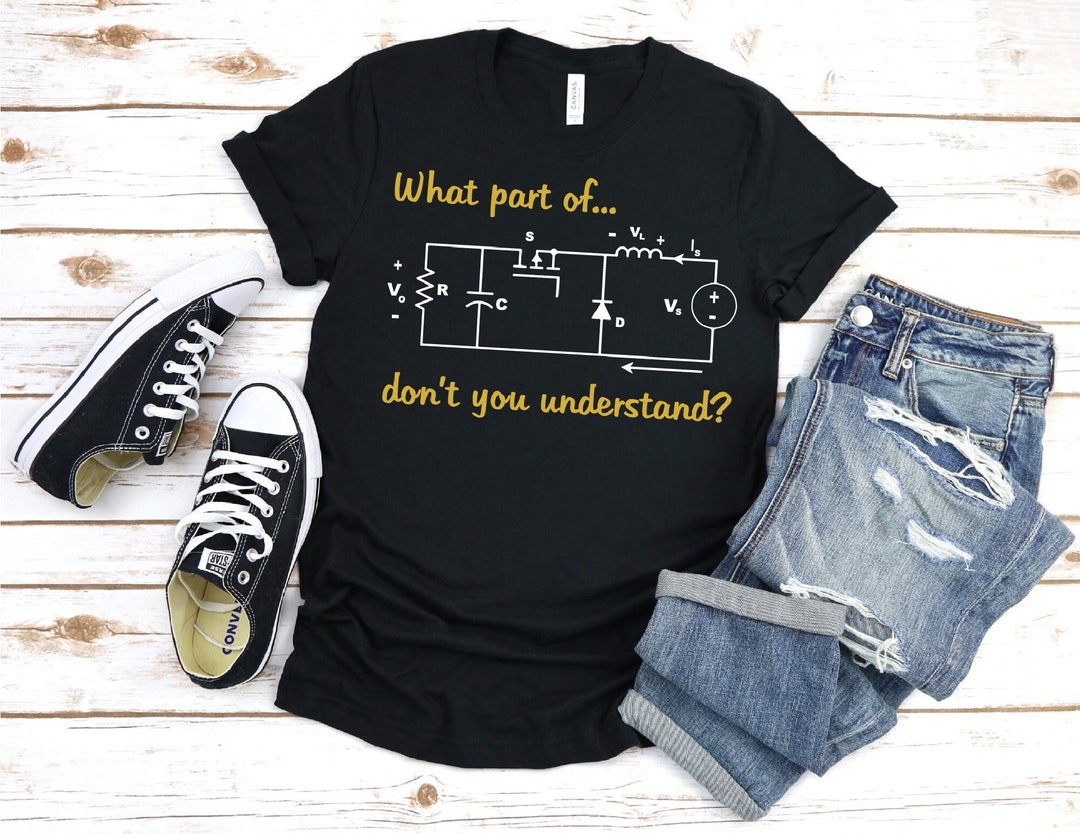 What Part of Don't You Understand Shirt, Electrical Engineer Shirt ...
