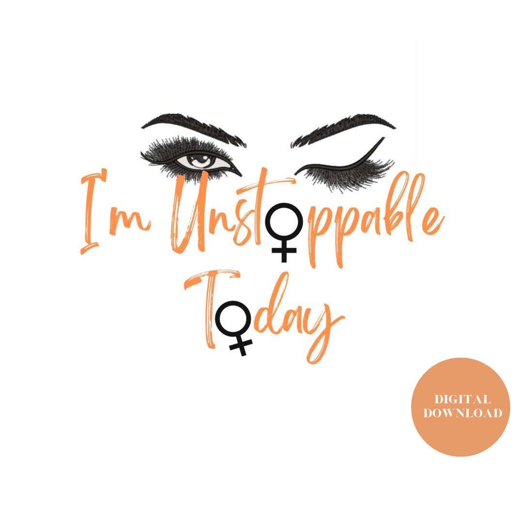 I'm Unstoppable Today Printable instant Digital Download-sia Inspired ...