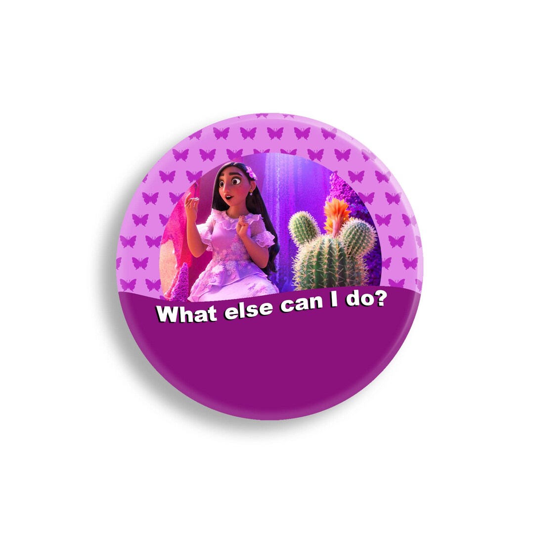What Else Can I Do Disney Encanto Button - Etsy