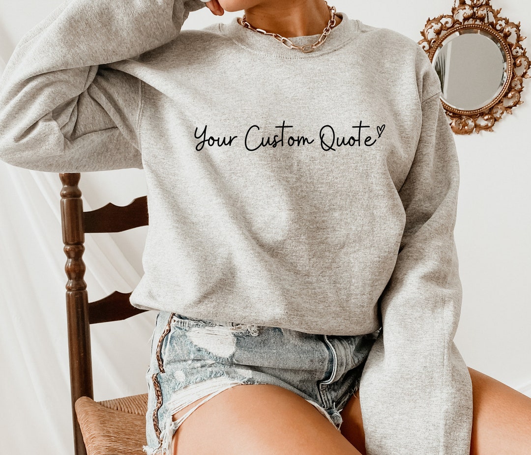 Custom Quote Sweatshirt | Custom Crewneck | Custom Handwriting Quote ...