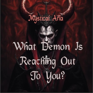 What Demon is Reaching Out to You? Psychic Reading - What Demon is ...