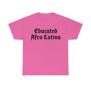 Educated Afro Latina Shirt,afro Latina Graduation,educated Latina,phd Latina,educated Chingona ...