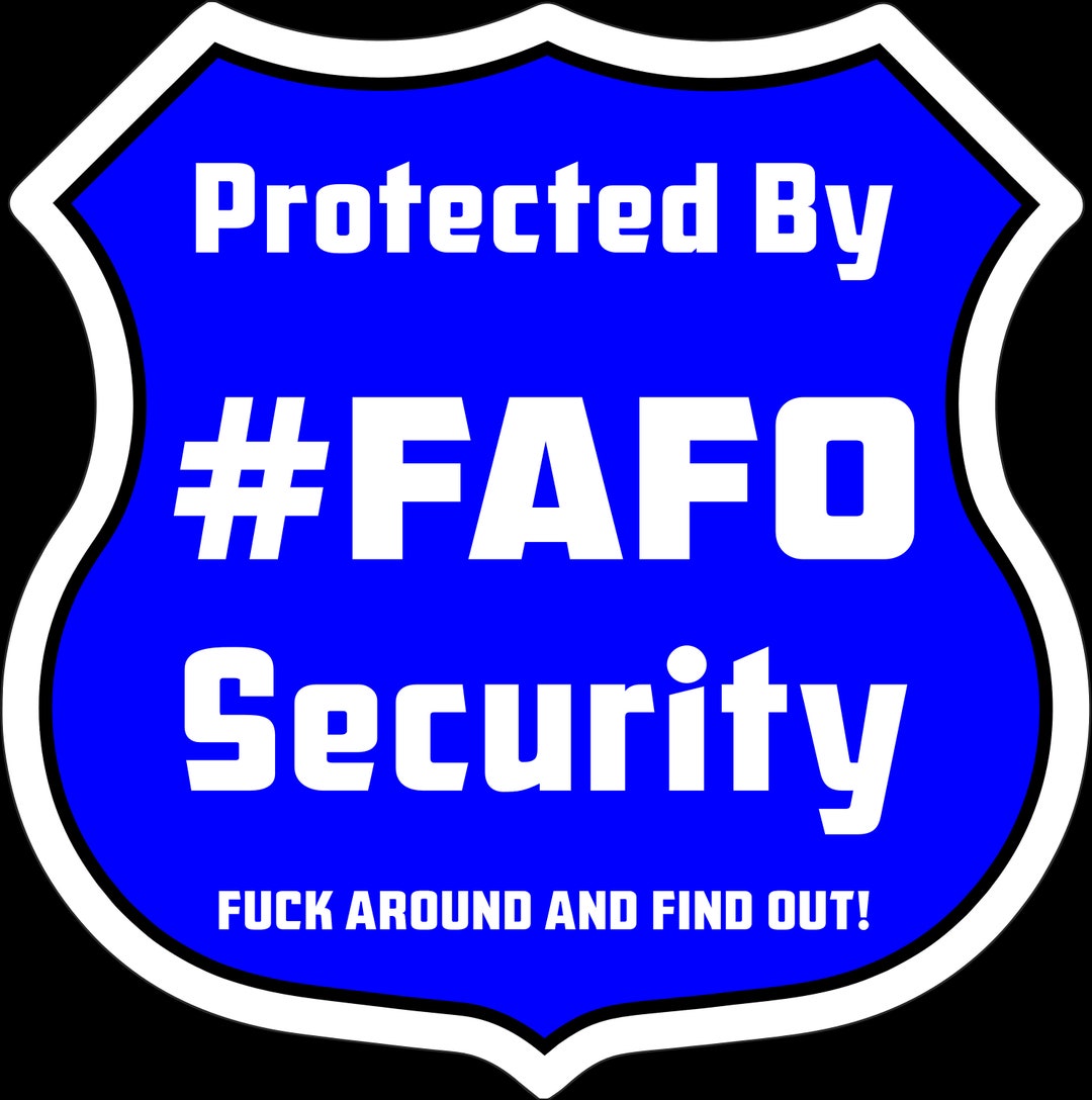 Security Sign FAFO Custom Made Dye Sublimated Sign - Etsy