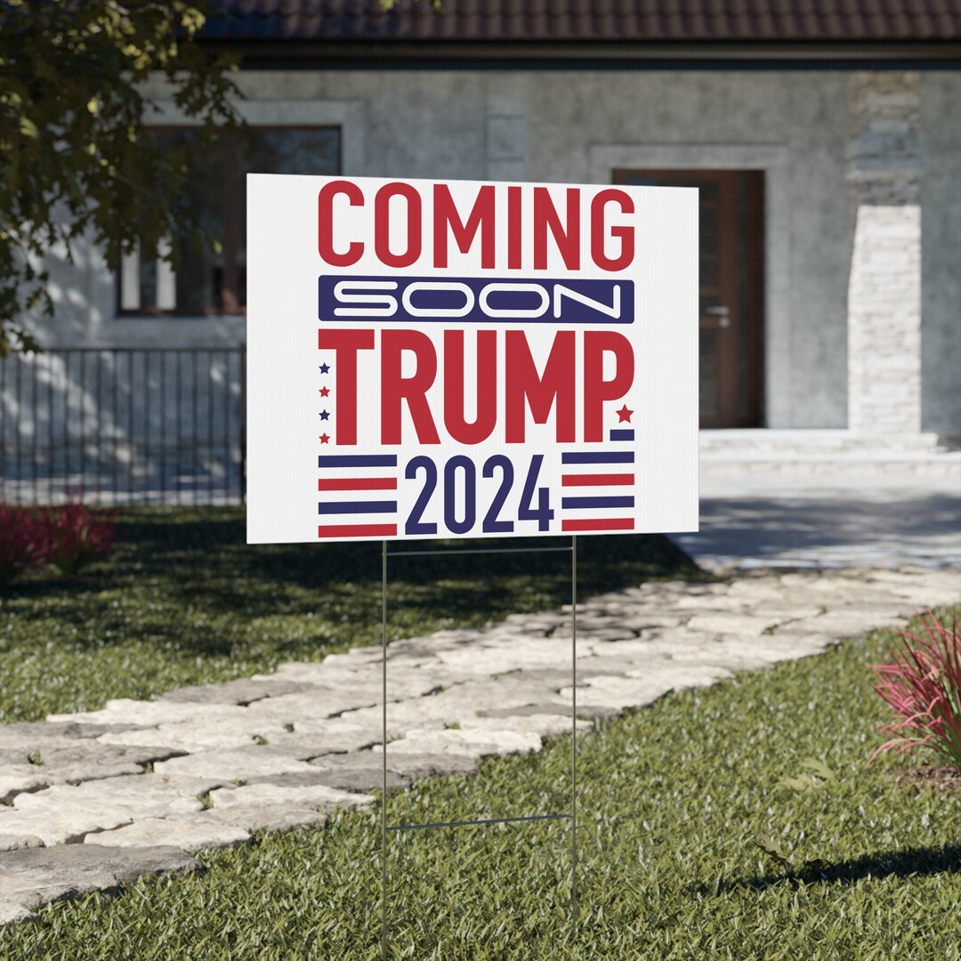 Coming Soon Trump 2024 1 Yard Sign - Etsy