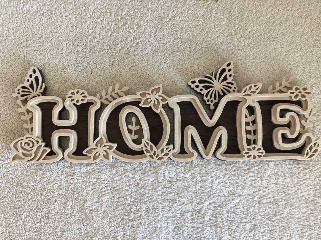 Layered home Wall Sign. 12 1/2 Wide by 4 1/4 Tall the Longest Points ...