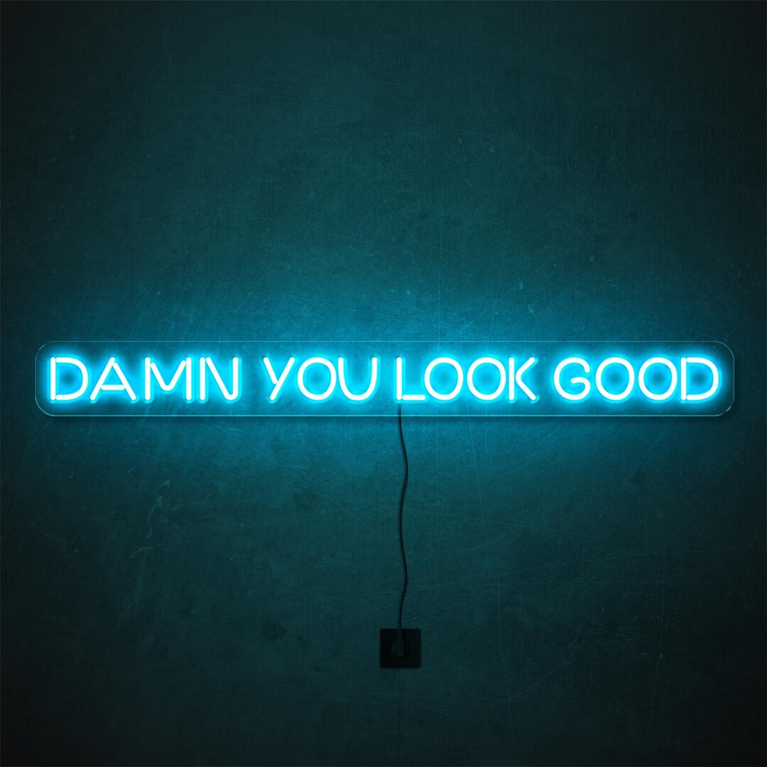 Damn You Look Good Neon Sign, Party Neon Sign,wedding Neon Sign,beauty ...
