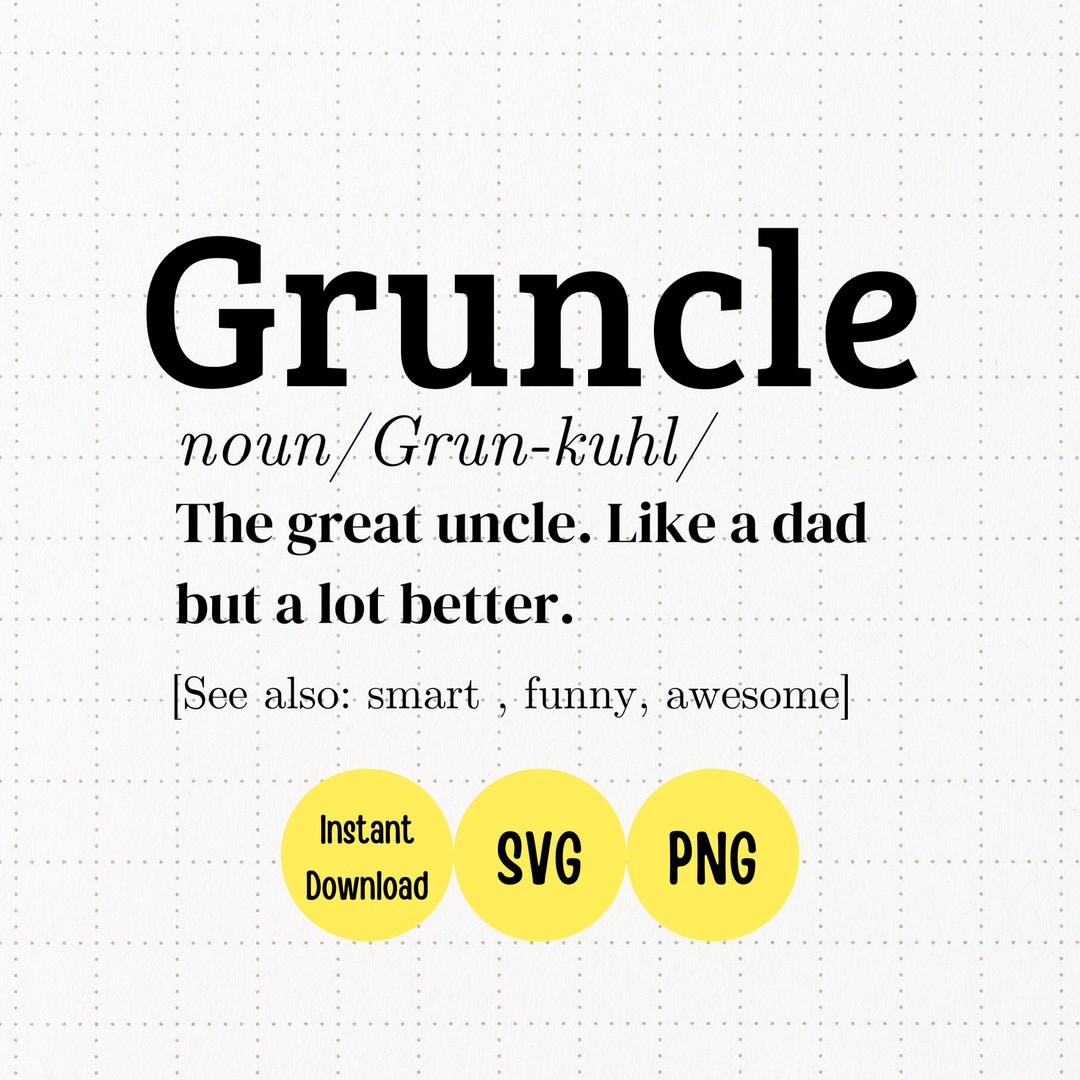 Gruncle SVG Uncle Definition Svg, Funny Uncle Svg, Grunkle Svg, Daddy ...