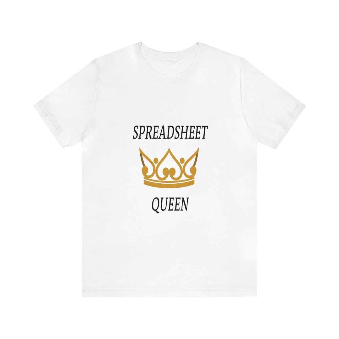 Spreadsheet Queen T-shirt, Budget Humor Shirt, Data Analyst Shirt ...
