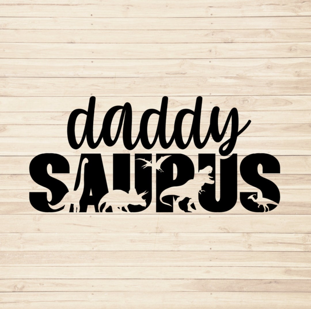Daddy Saurus Svg Daddy Dinosaur Svg Family Saurus Svg - Etsy