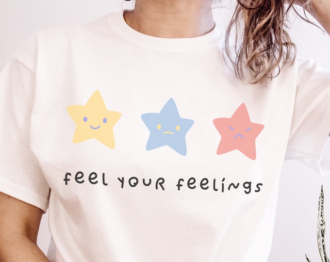 Feel Your Feelings Star Emotions Graphic Tee, Self-care T-shirt ...