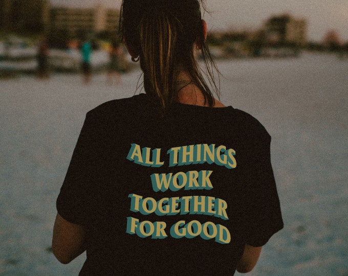 All Things Work Together for Good Soft Cotton Graphic Tee, Christian T ...