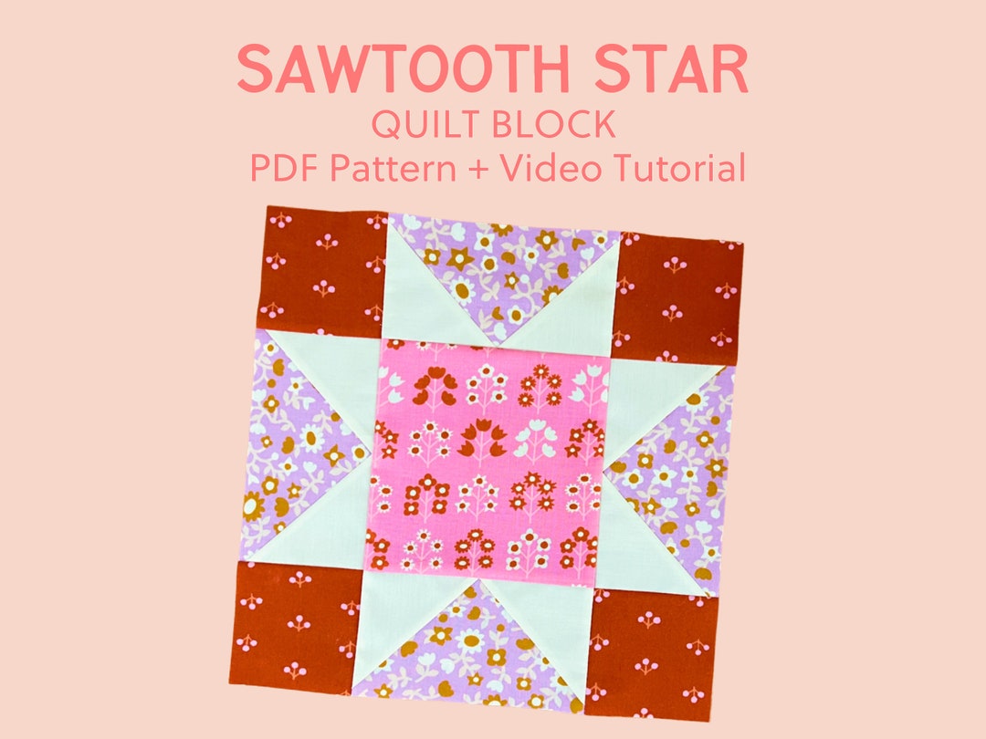 Sawtooth Star Quilt Block Pattern - With Video Tutorial - Learn to ...