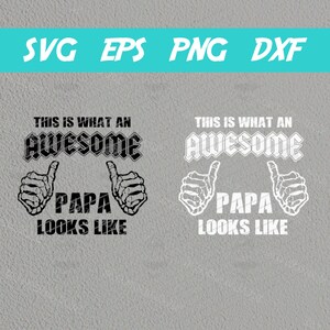 Awesome Papa SVG, This is What an Awesome Papa Looks Like - Etsy
