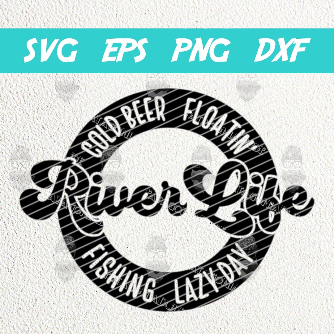 River Life SVG, Take Me to the River SVG PNG, River Vibes Svg, Summer ...