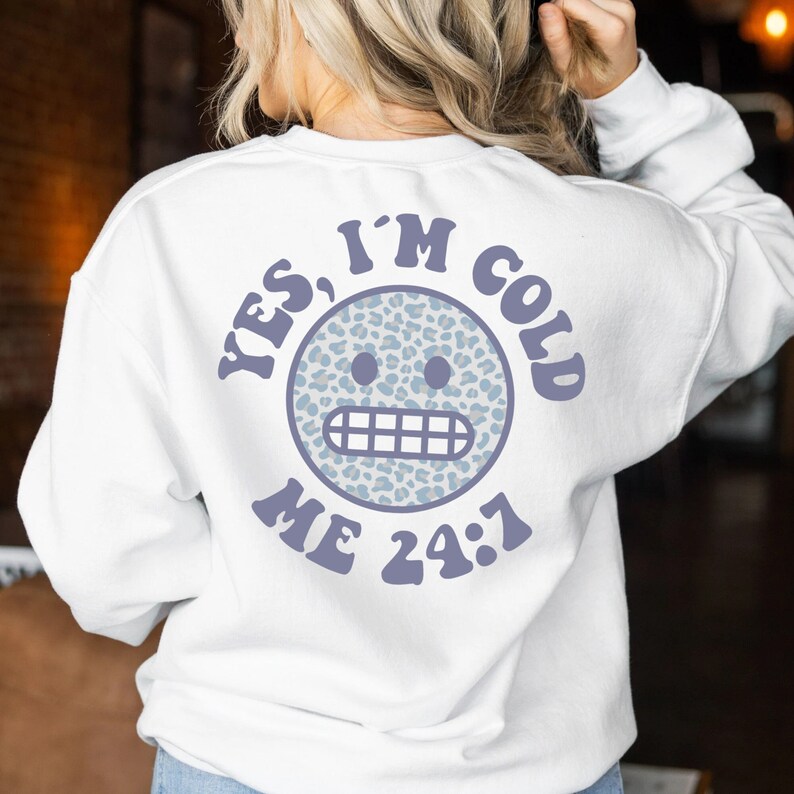 Yes I'm Cold Me 24 7 SVG Yes I'm Cold Me 24:7 PNG - Etsy