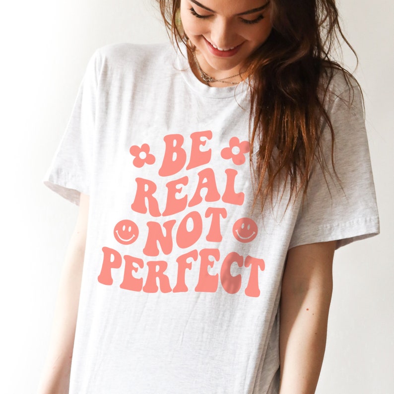 Be Real Not Perfect SVG PNG - Etsy