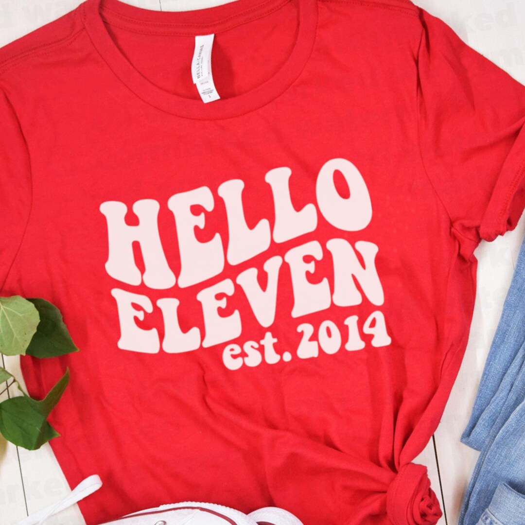 Hello Eleven SVG PNG, 11th Birthday SVG, Hello 11 Shirt Svg, Glowforge ...