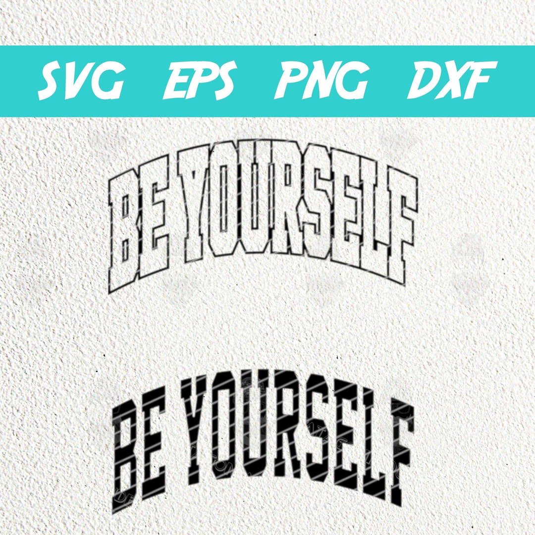 Be Yourself SVG PNG - Etsy