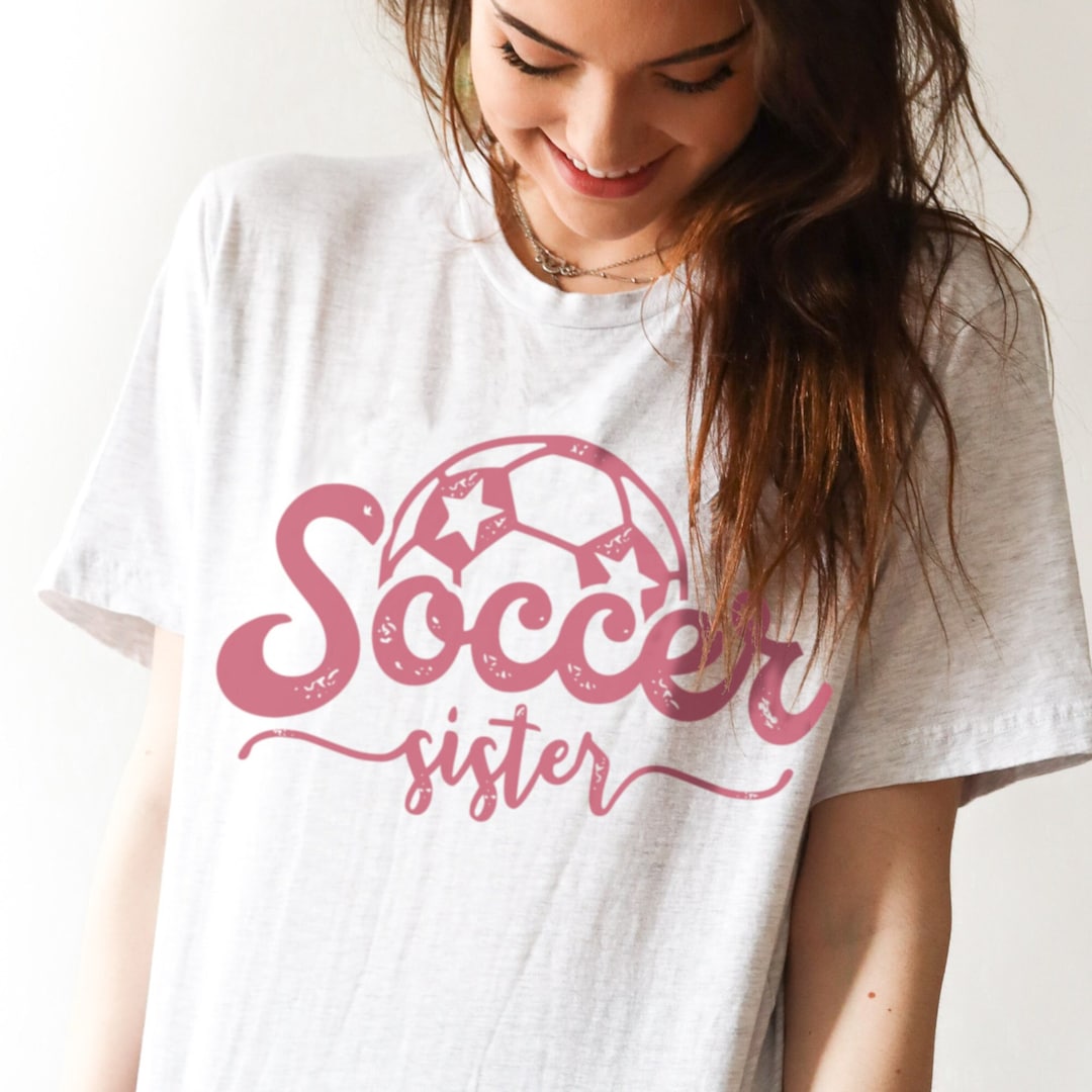 Soccer Sister SVG PNG, Soccer Sister Shirt SVG, Glowforge, Cricut ...